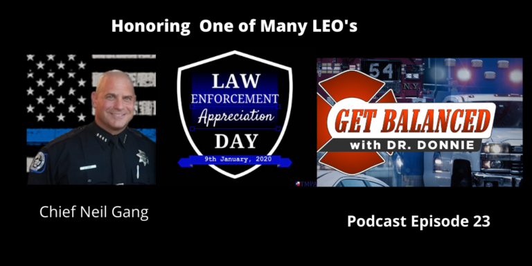 Episode 23: Chief Neil Gang | Law Enforcement Appreciation Day | Dr ...