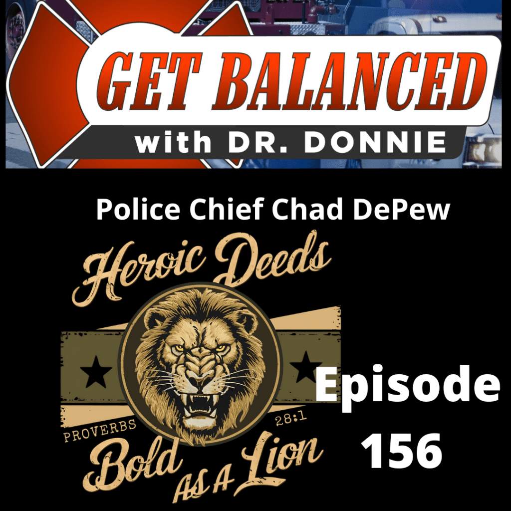 Episode 156: Chad DePew – Heroic Deeds Responders in Faith | Dr. Donnie ...